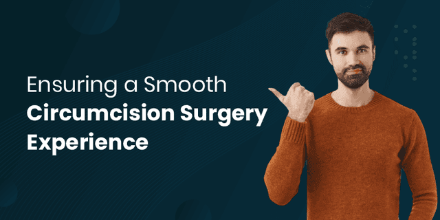 Minimizing Risks: Ensuring a Smooth Circumcision Surgery Experience