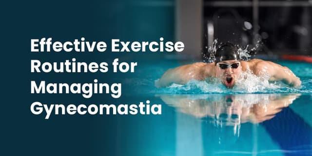 Effective Exercise Routines for Managing Gynecomastia