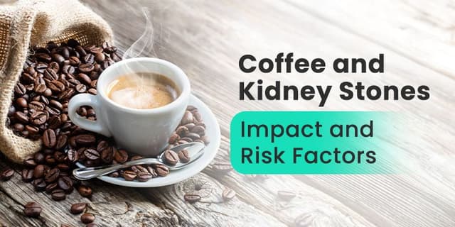 Coffee and Kidney Stones: Impact and Risk Factors