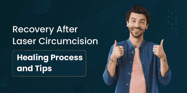 Recovery After Laser Circumcision: Healing Process and Tips