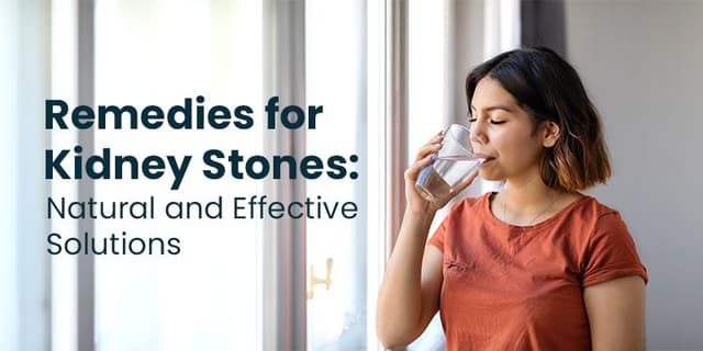 Remedies for Kidney Stones: Natural and Effective Solutions