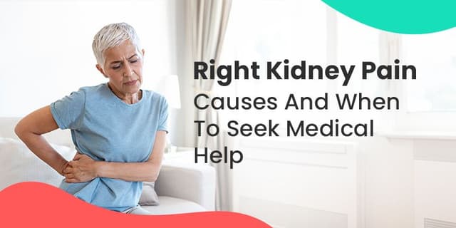 Right Kidney Pain: Causes and When to Seek Medical Help